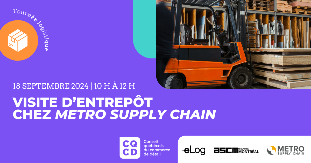 Logistics Tour : Metro Supply Chain - Retail Council of Quebec